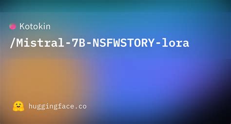 Kotokin Mistral B NSFWSTORY Lora Hugging Face