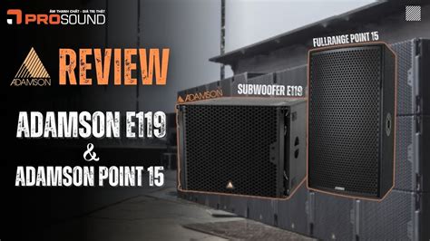 Loa Adamson Point 15 Công Ty Cổ Phần Prosound Việt Nam