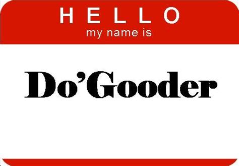 Why People Love To Hate On Do Gooders Especially At Work Todays