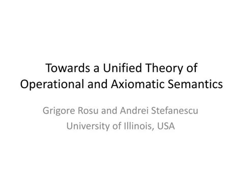 Ppt Towards A Unified Theory Of Operational And Axiomatic Semantics