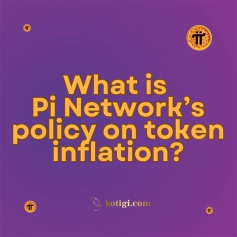 What Is Pi Networks Policy On Token Inflation Must Read