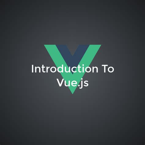 Introduction To Vuejs