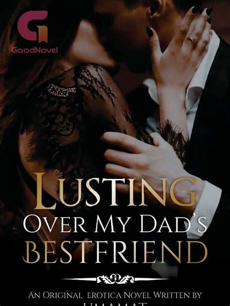 52 Lusting Over My Dads Best Friend Goodnovel
