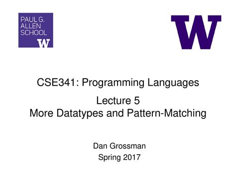 Cse341 Programming Languages Lecture 5 More Datatypes And Pattern