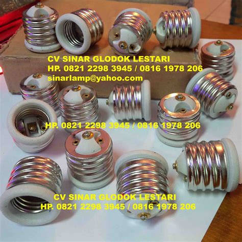 Adapter E40 To E27 Lampholder Adapter Sinar Glodok Lestari Agen Dan