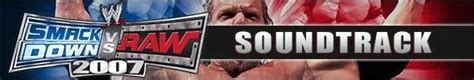 Wwe Smackdown Vs Raw 2007 Soundtrack Wwe Smackdown Vs Raw 2007 Guides