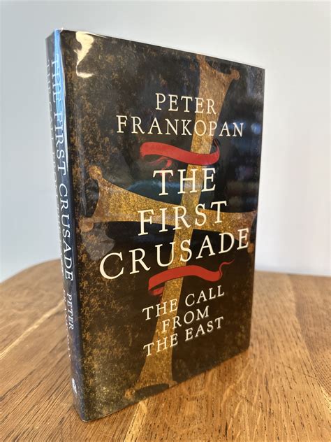 The First Crusade The Call From The East A Superb Signed And Lined