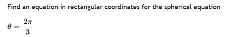 solved find an equation in rectangular coordinates for the