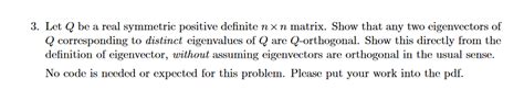 Solved 3 Let Q Be A Real Symmetric Positive Definite N×n