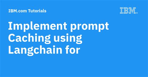 Implement Prompt Caching Using Langchain For Building Efficient Llm Applications