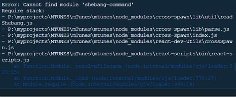 Error Cannot Find Module Shebang Command · Issue 3058 · React