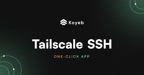 deploy tailscale ssh one click app koyeb