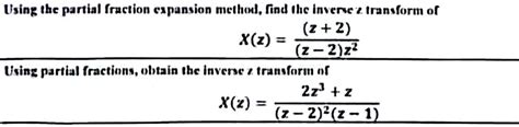 Using The Partial Fraction Expansion Method Find The Inverse Z