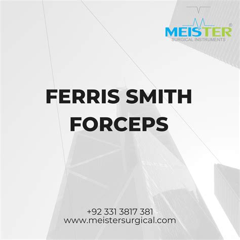 Ferris Smith Forceps Uses Features And Benefits Meister Surgical