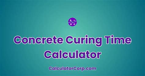 Concrete Curing Time Calculator Estimate When Concrete Is Ready