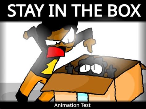 Stay In The Box Animation