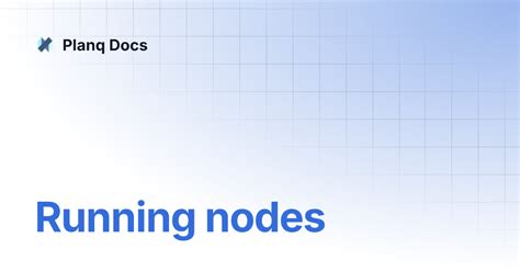 Running Nodes Planq Docs