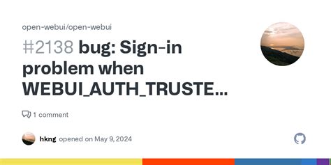 Bug Sign In Problem When Webuiauthtrustedemailheader Is Enabled · Issue 2138 · Open Webui