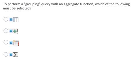 Solved To Perform A Grouping Query With An Aggregate