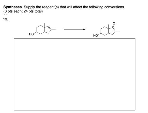 Solved Syntheses Supply The Reagent S That Will Affect The