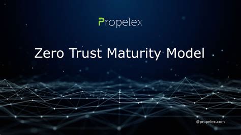 Zero Trust Maturity Model Propelex
