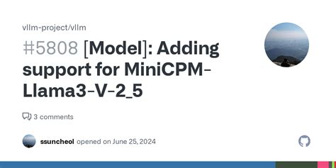 Model Adding Support For Minicpm Llama3 V 25 · Issue 5808 · Vllm