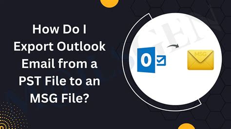 How Do I Export Outlook Email From A Pst File To An Msg File By Jeremyalvarado Medium