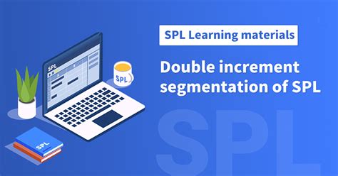 Double Increment Segmentation Of Spl Esproc Spl Official Blog