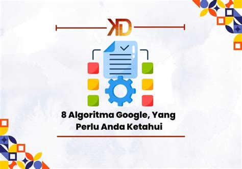 8 Algoritma Google Yang Perlu Anda Ketahui