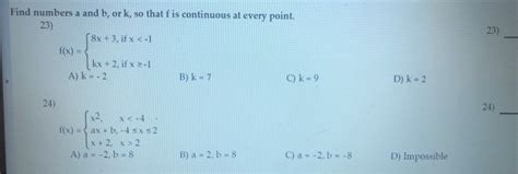 solved find numbers a and b or k so that fis continuous at
