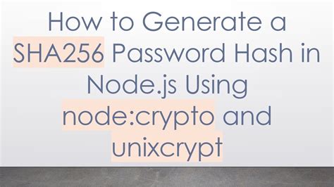 How To Generate A Sha256 Password Hash In Nodejs Using Nodecrypto And