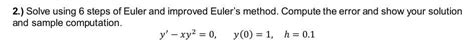 solved 2 solve using 6 steps of euler and improved euler s