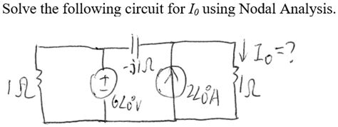 Solved Solve The Following Circuit For Io Using Nodal Analysis 1079