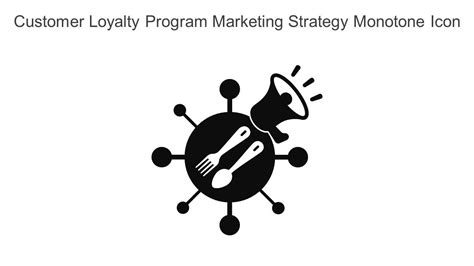 Customer Loyalty Program Marketing Strategy Monotone Icon In Powerpoint Pptx Png And Editable