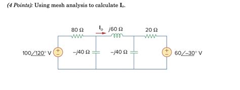 Solved Points Using Mesh Analysis To Calculate Io Chegg