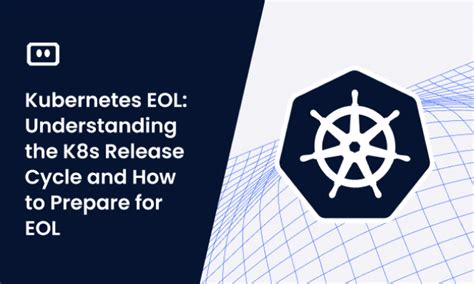 Kubernetes Eol Understanding The K8s Release Cycle