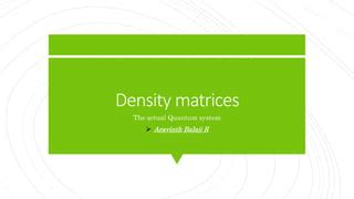 Density Matrices PPTX Physics Science