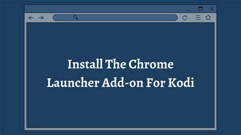 kodi web browser plugin how to run chrome browser on kodi