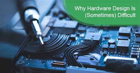 Why Hardware Design Is Sometimes Difficult Circuit Central