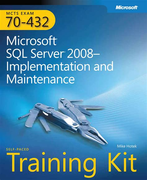 Mcts Self Paced Training Kit Exam 432 Sql Server 2008 Implementation And Maintenance Pdf