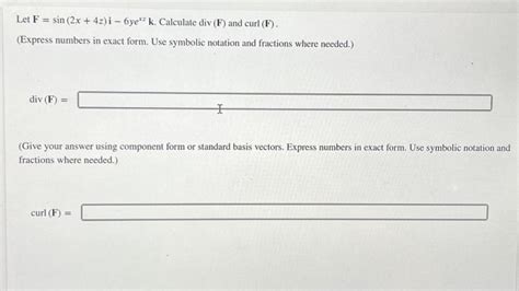 solved let f sin 2x 4z i−6yexzk calculate div f and