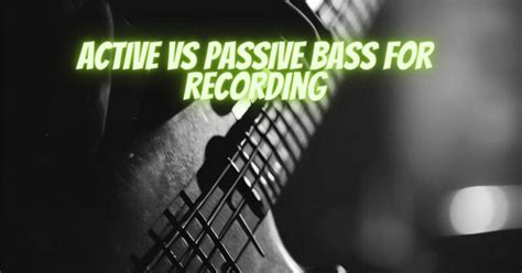 Active Vs Passive Bass For Recording All For Turntables