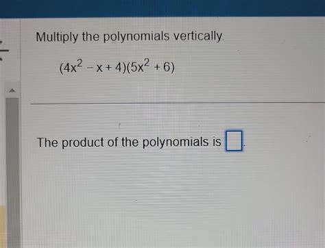 Solved Multiply The Polynomials Vertically 4x2−x45x26