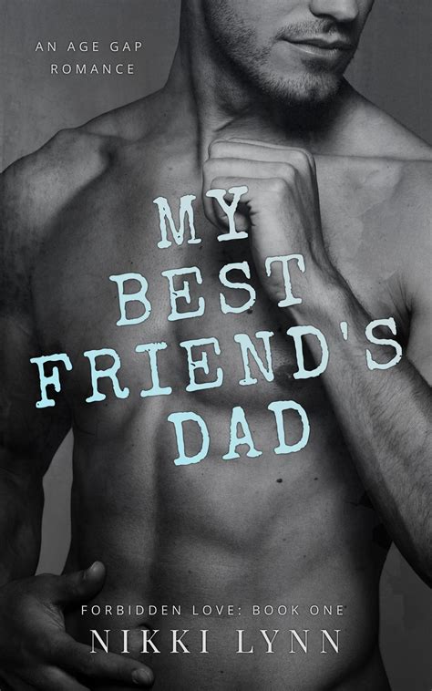My Best Friend S Dad Forbidden By Nikki Lynn Goodreads