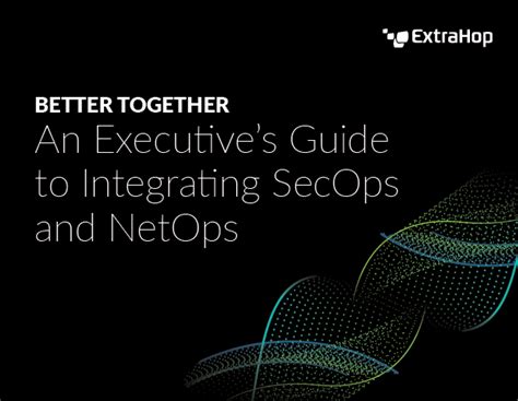 Executives Guide To Integrating Secops And Netops