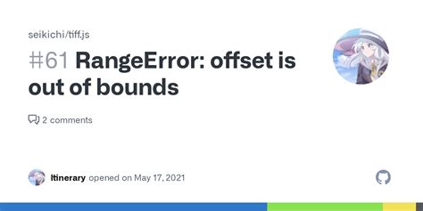 Rangeerror Offset Is Out Of Bounds · Issue 61 · Seikichitiffjs · Github