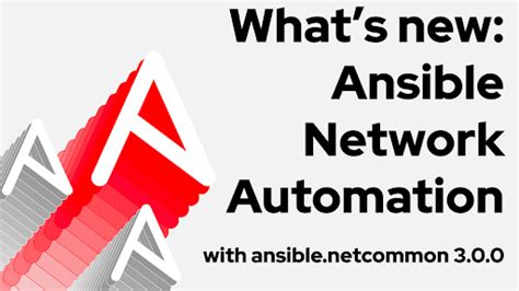 Whats New Network Automation With Ansible Netcommon