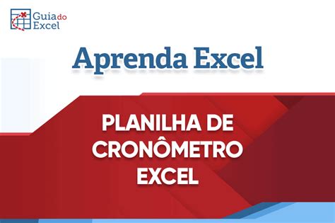 Planilha Cronômetro Excel Guia Do Excel