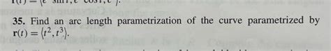 solved 35 find an arc length parametrization of the curve