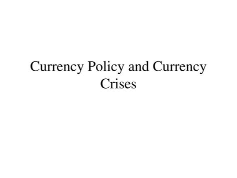 Ppt Currency Policy And Currency Crises Powerpoint Presentation Free